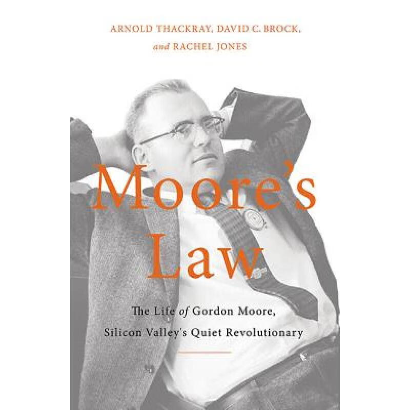Moore's Law: The Life of Gordon Moore, Silic...