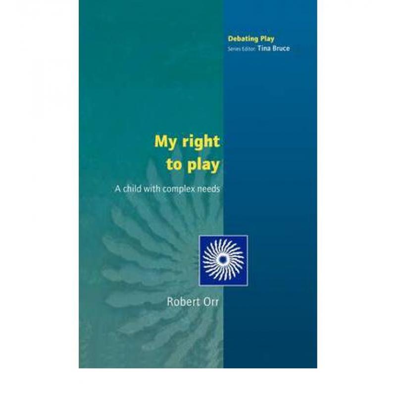 MY RIGHT TO PLAY: A Child with Complex Needs