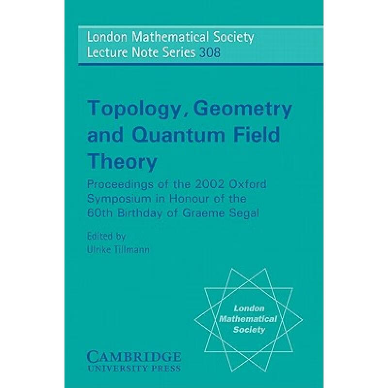 Topology, Geometry and Quantum Field Theory: Proceedings of the 2002 Oxford Symposium in Honou...