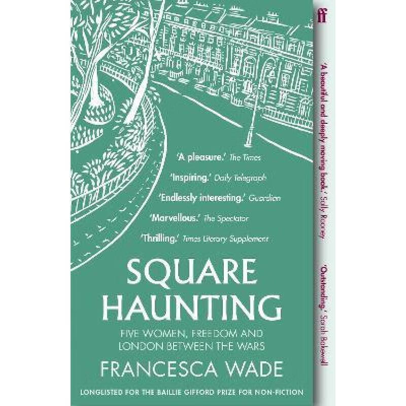 Square Haunting: Five Women, Freedom and Lon...