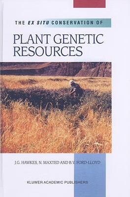The Ex Situ Conservation of Plant Genetic Resources