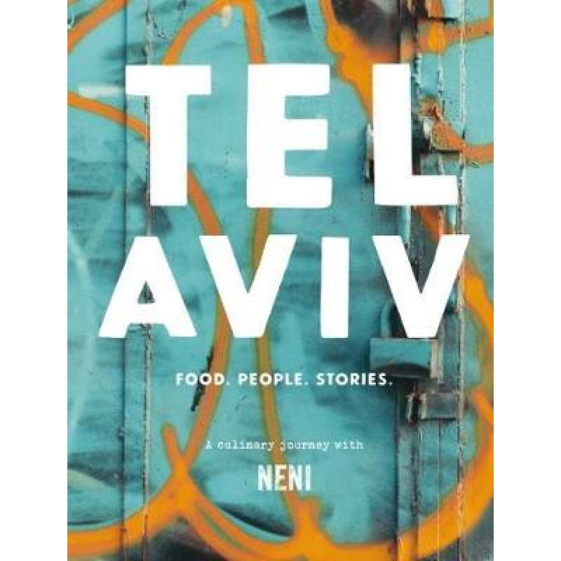 Tel Aviv: Food. People. Stories.