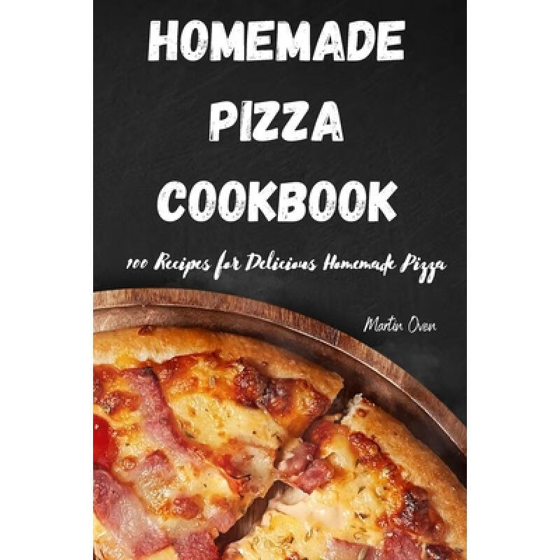 Home Made Pizza Cookbook