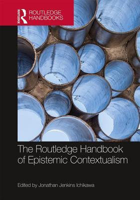 The Routledge Handbook of Epistemic Contextuali