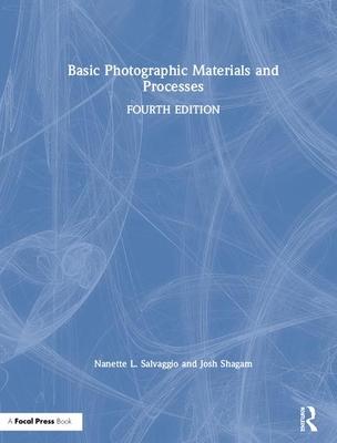 Basic Photographic Materials and Processes