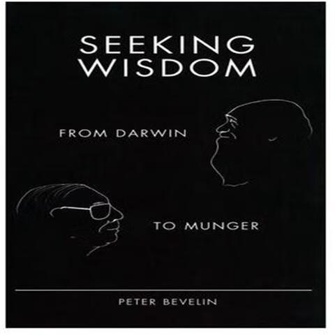 Seeking Wisdom: From Darwin To Munger纸质书 电子版