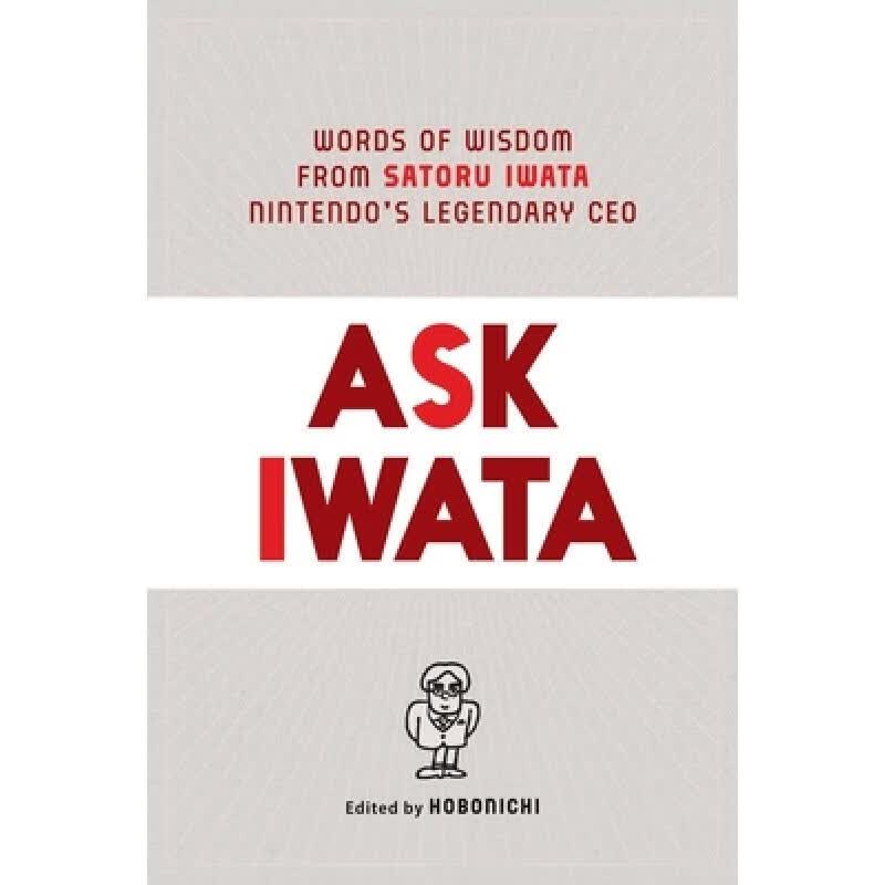 Ask Iwata: Words of Wisdom from Satoru Iwata...