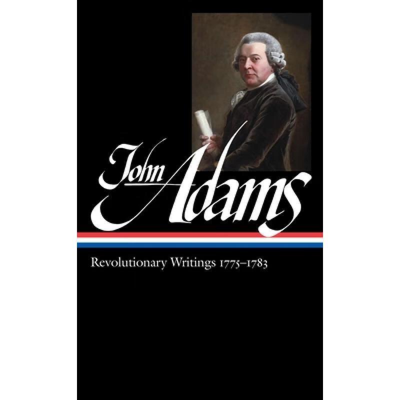 John Adams: Revolutionary Writings 1775-1783...