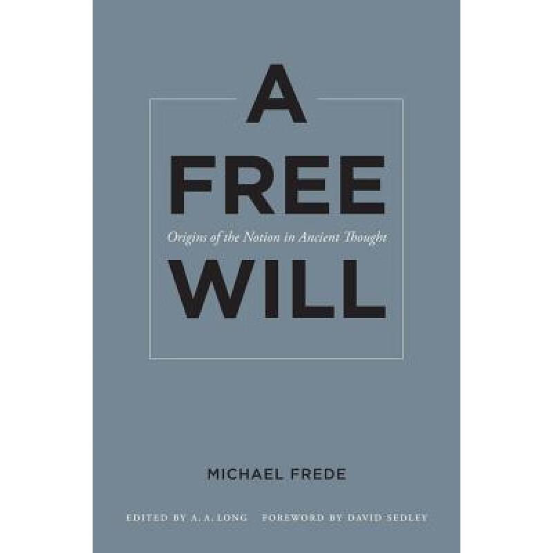 A Free Will: Origins of the Notion in Ancien...