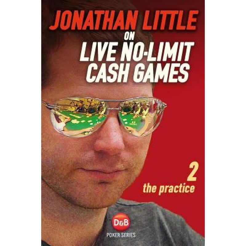 Jonathan Little on Live No-Limit Cash Games,...