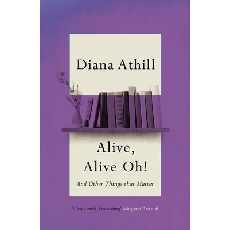 Alive, Alive Oh!: And Other Things That Matter