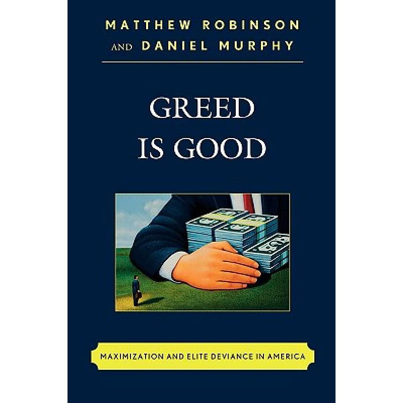 Greed is Good : Maximization and Elite Deviance in America