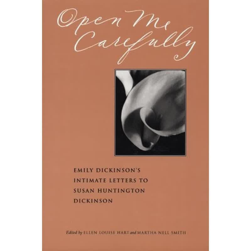 Open Me Carefully: Emily Dickinson's Intimat...
