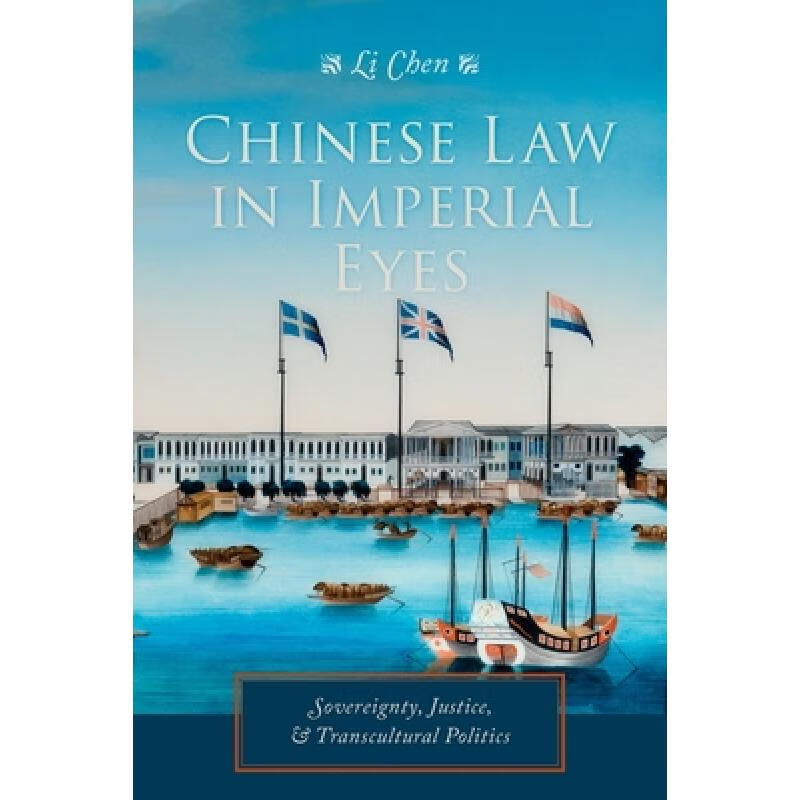 Chinese Law in Imperial Eyes: Sovereignty, J...