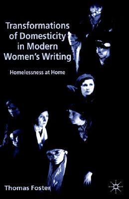 Transformations of Domesticity in Modern Women’s Writing