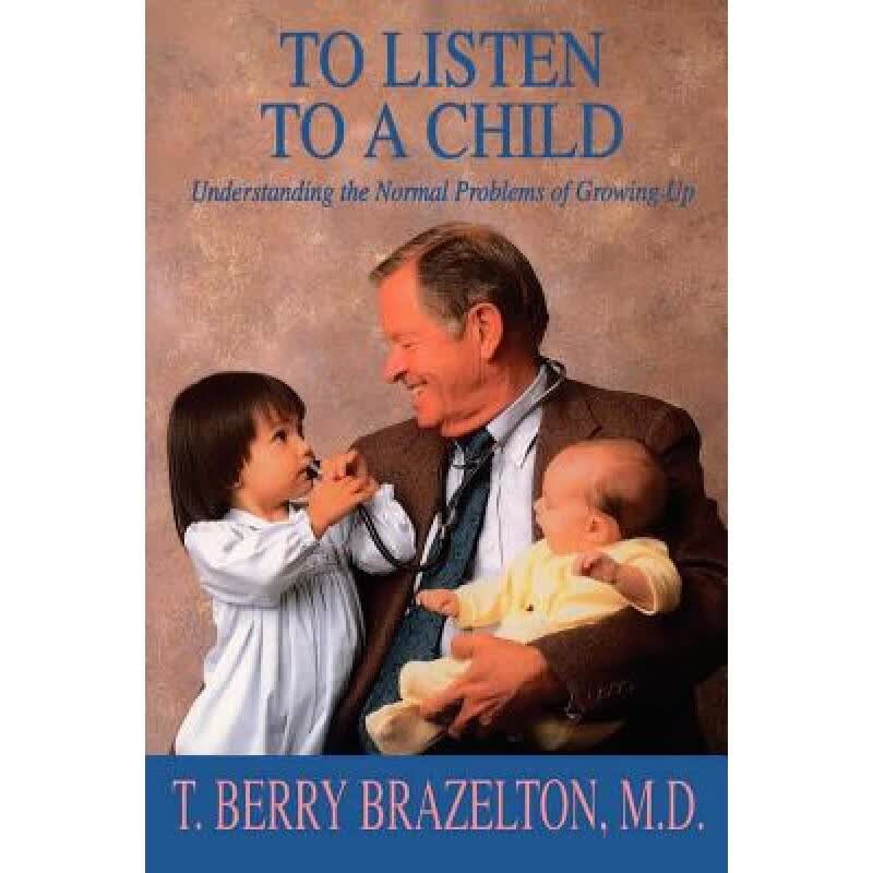 现货 To Listen to a Child & Understanding the Normal Problems of Growing Up