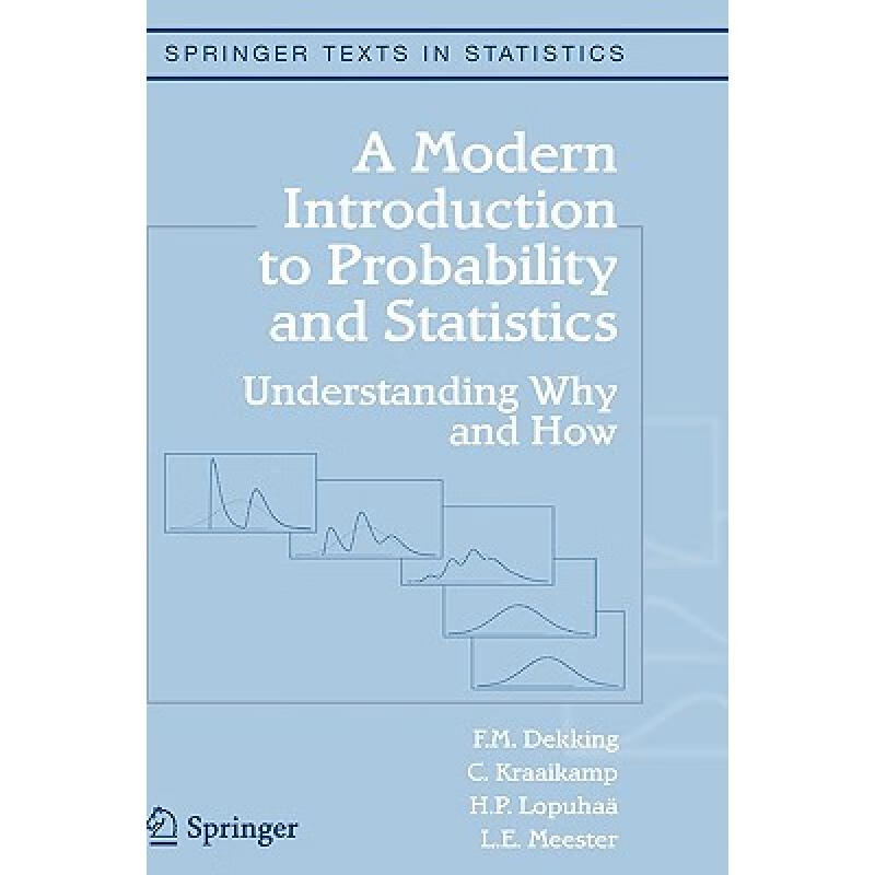 A Modern Introduction to Probability and Statistics : Understanding Why and How
