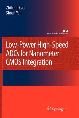 Low-Power High-Speed ADCs for Nanometer CMOS Integration
