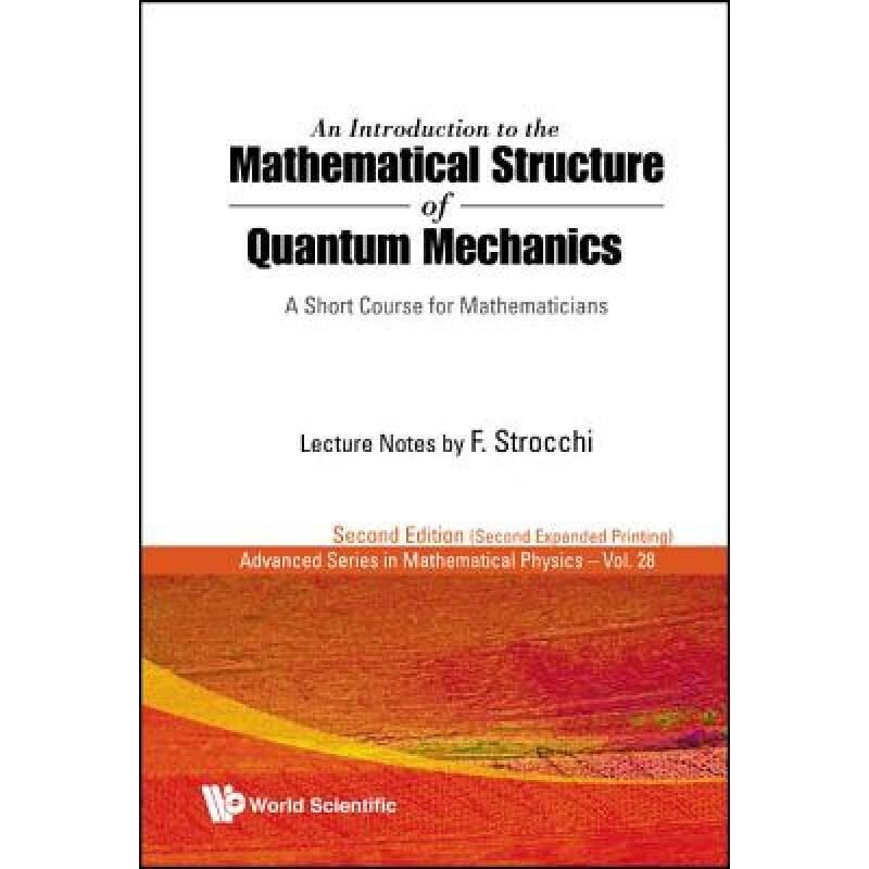 量子力学的数学结构导论 An Introduction to the Mathematical Structure of Quantum Mechanics: A Short Course...