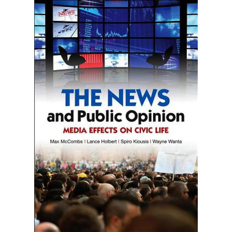 The News And Public Opinion - Media Effects On Civic Life [Wiley传媒]