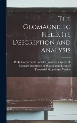 The Geomagnetic Field, Its Description and Analysis