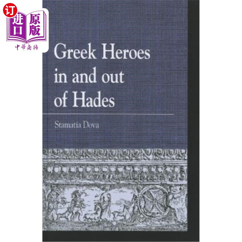 海外直订Greek Heroes in and out of Hades 希腊英雄进出地狱