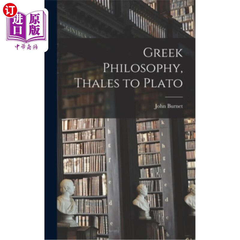 海外直订Greek Philosophy, Thales to Plato 希腊哲学，泰勒斯到柏拉图