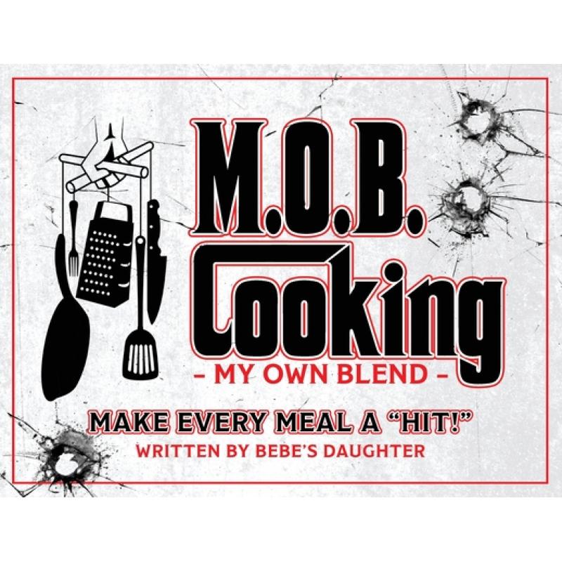 M.O.B. Cooking: My Own Blend