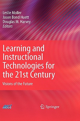 Learning and Instructional Technologies for the 21st Century