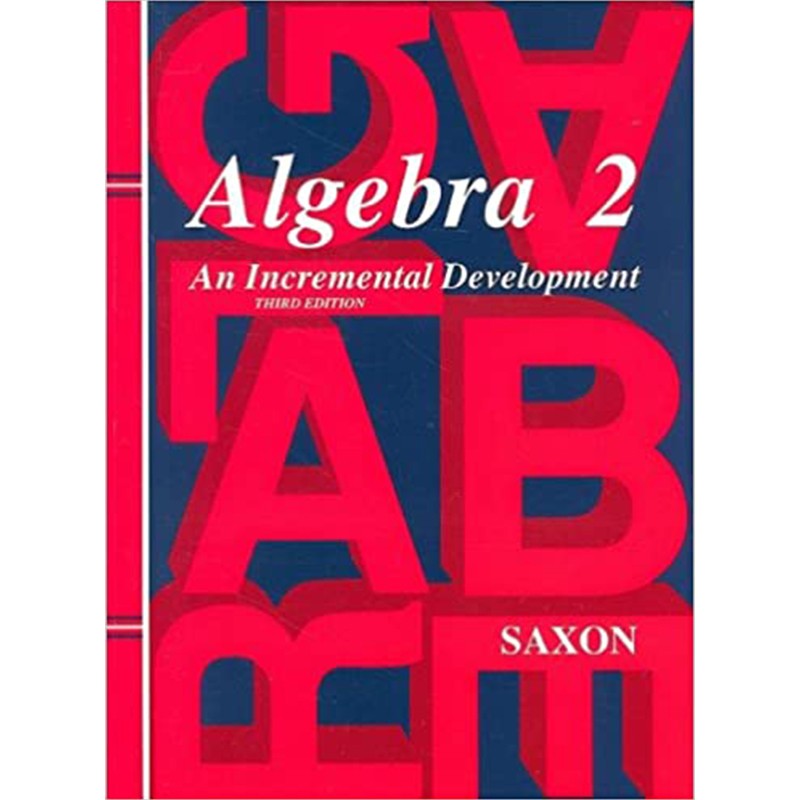 Algebra 2: An Incremental Development (Saxon Algebra) 3rd Edition