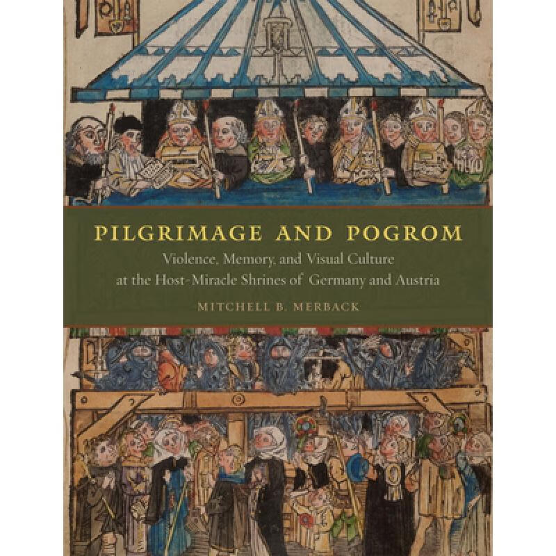 Pilgrimage and Pogrom: Violence, Memory, and...