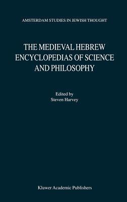 The Medieval Hebrew Encyclopedias of Science an