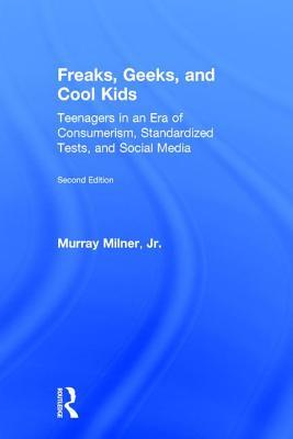 Freaks, Geeks, and Cool Kids: Teenagers in an Er