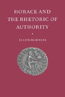 Horace and the Rhetoric of Authority