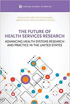 The Future of Health Services Research: