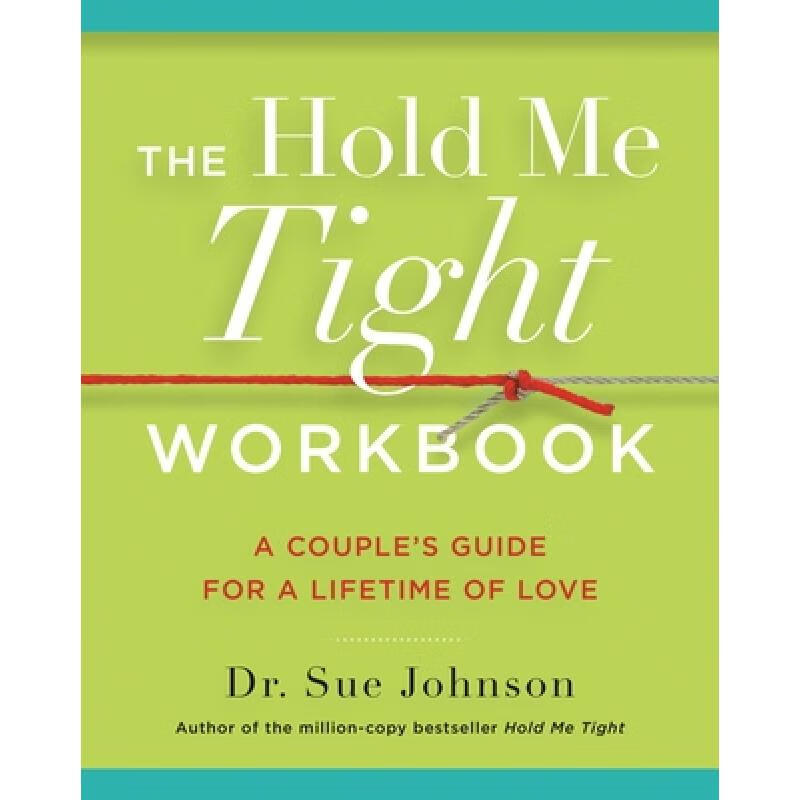 The Hold Me Tight Workbook: A Couple's Guide...