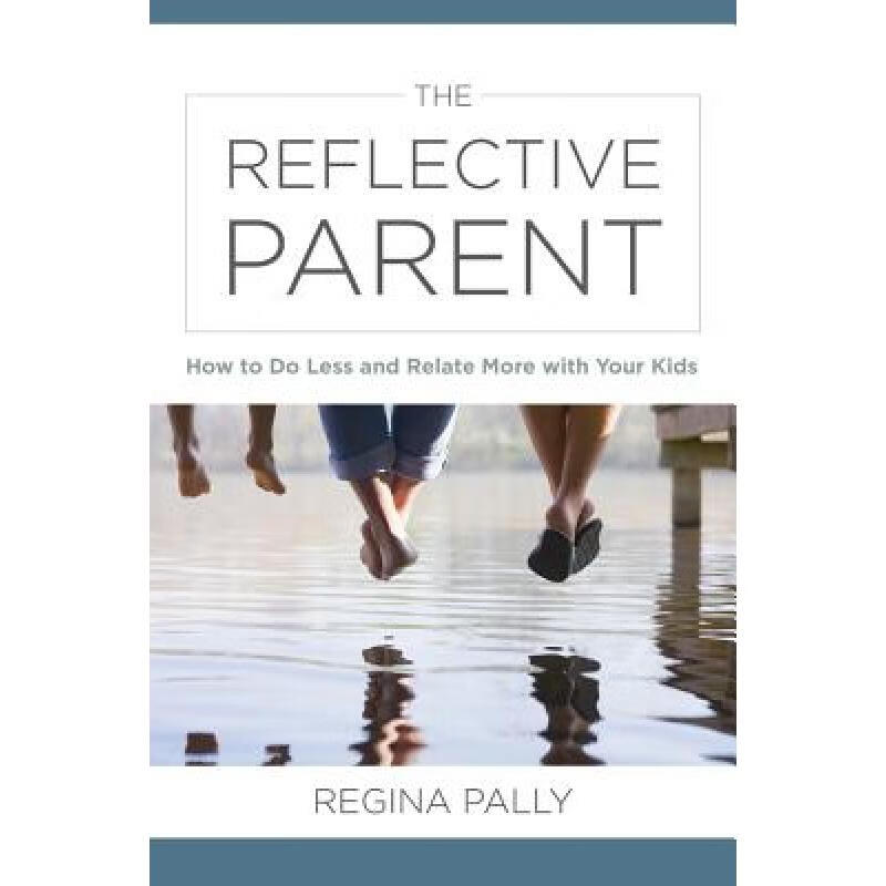 The Reflective Parent: How to Do Less and Re...