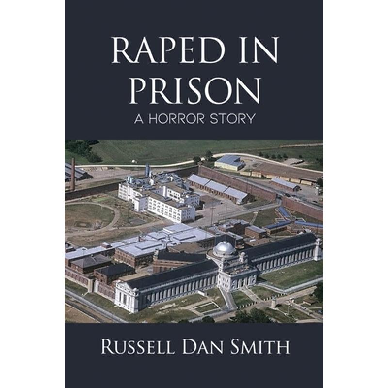 Raped in Prison: A Horror Story