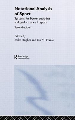 Notational Analysis of Sport: Systems for Better