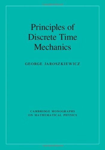Principles of Discrete Time Mechanics