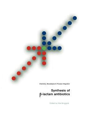 Synthesis of ?-Lactam Antibiotics