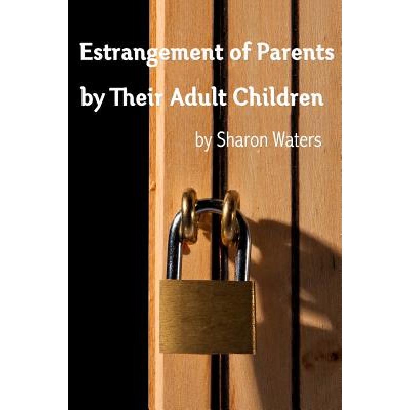 Estrangement of Parents by Their Adult Children