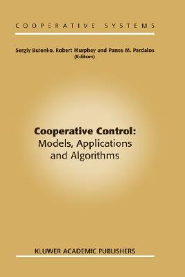 Cooperative Control: Models, Applications and Algorithms