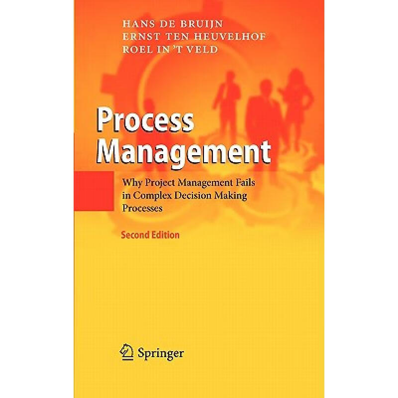 Process Management : Why Project Management Fails in Complex Decision Making Processes