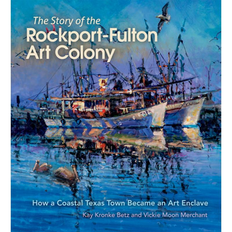 The Story of the Rockport-Fulton Art Colony:...