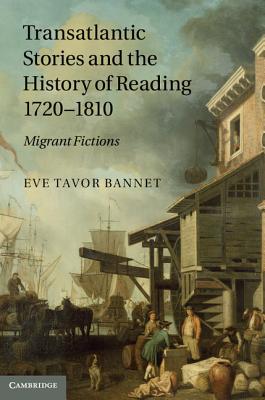 Transatlantic Stories and the History of Reading, 1720–1810