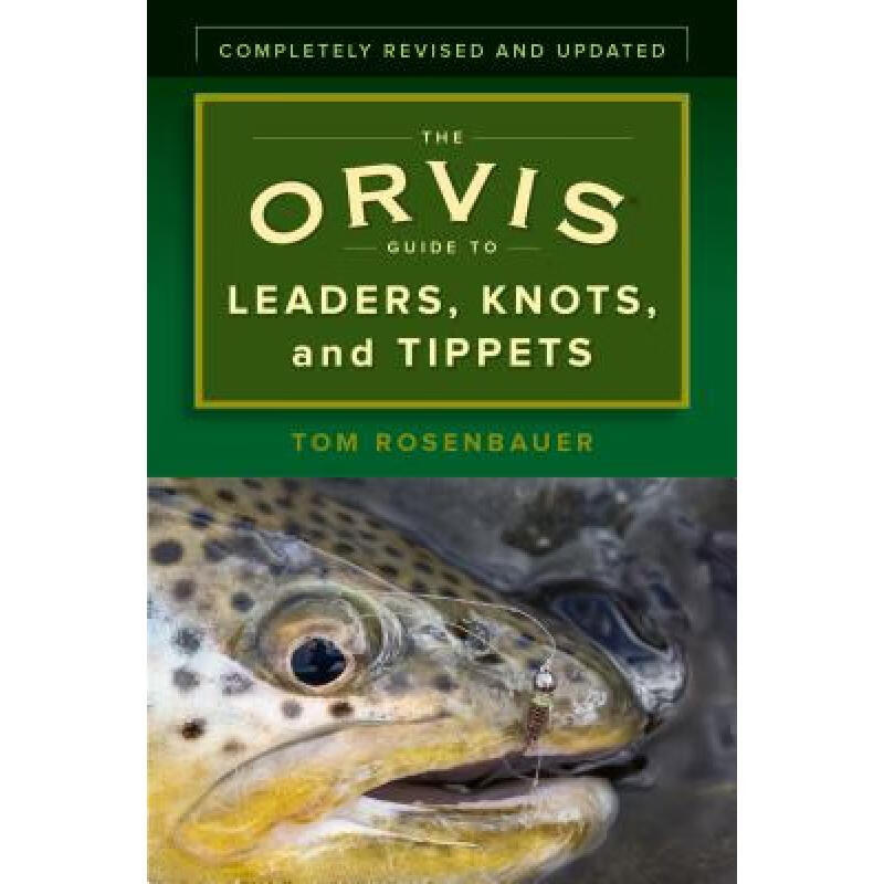 The Orvis Guide to Leaders, Knots, and Tippe...