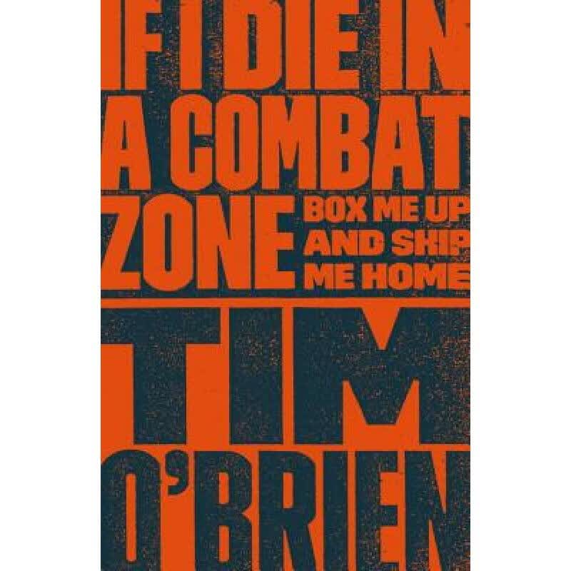 If I Die in a Combat Zone: Box Me Up and Shi...