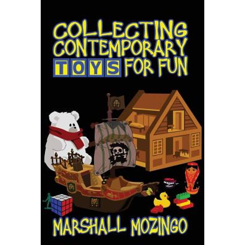 Collecting Contemporary Toys for Fun