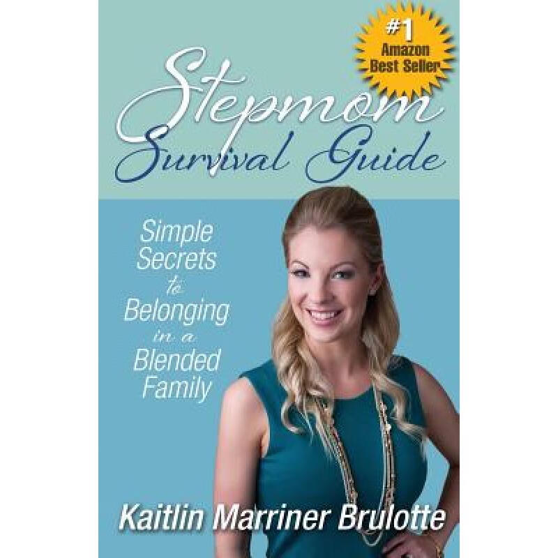 Stepmom Survival Guide: Simple Secrets to Be...